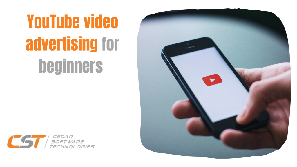 YouTube video advertising for beginners | Cedar Software Technologies