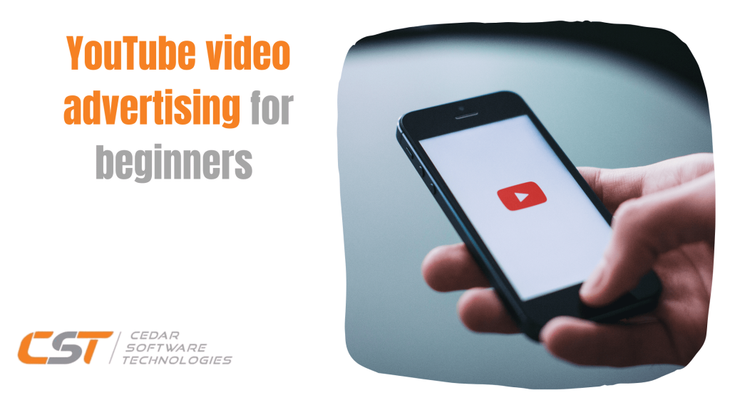 YouTube video advertising for beginners | Cedar Software Technologies